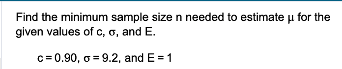 Solved Find the minimum sample size n ﻿needed to estimate μ | Chegg.com