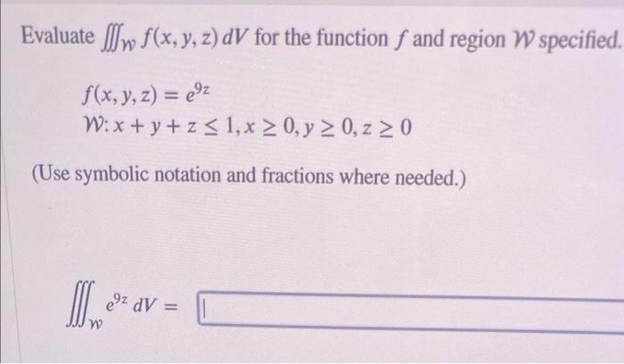 Solved Evaluate ∭Wf(x,y,z)dV for the function f and region W | Chegg.com