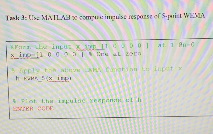 Solved Task 3 Use Matlab To Compute Impulse Response Of 4558