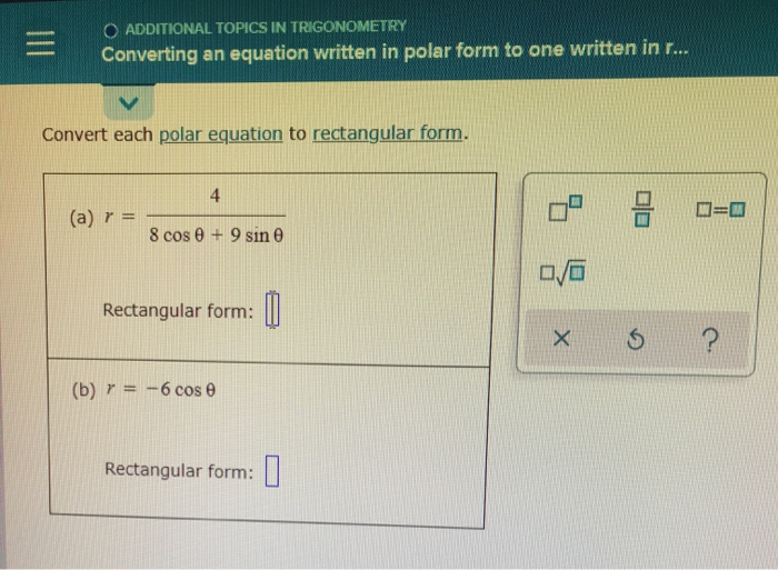 Solved E O ADDITIONAL TOPICS IN TRIGONOMETRY Converting an | Chegg.com