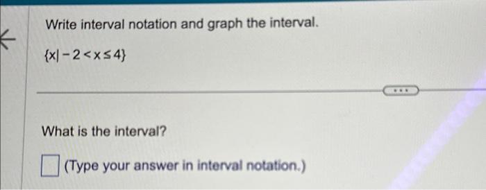 Solved Write interval notation and graph the interval. {x∣−2 | Chegg.com