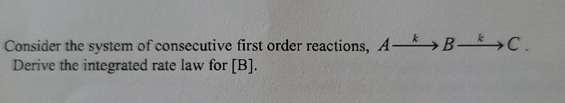 Solved Consider the system of consecutive first order | Chegg.com
