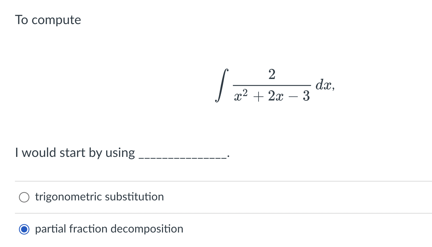 Solved To compute∫﻿﻿2x2+2x-3dxI would start by | Chegg.com