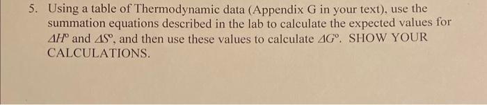 Solved Using a table of Thermodynamic data (Appendix G in | Chegg.com