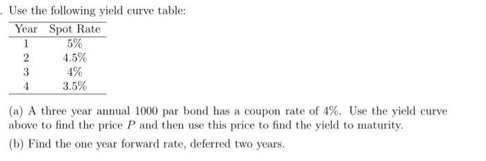 Solved Use the following yield curve table: (a) A three year | Chegg.com