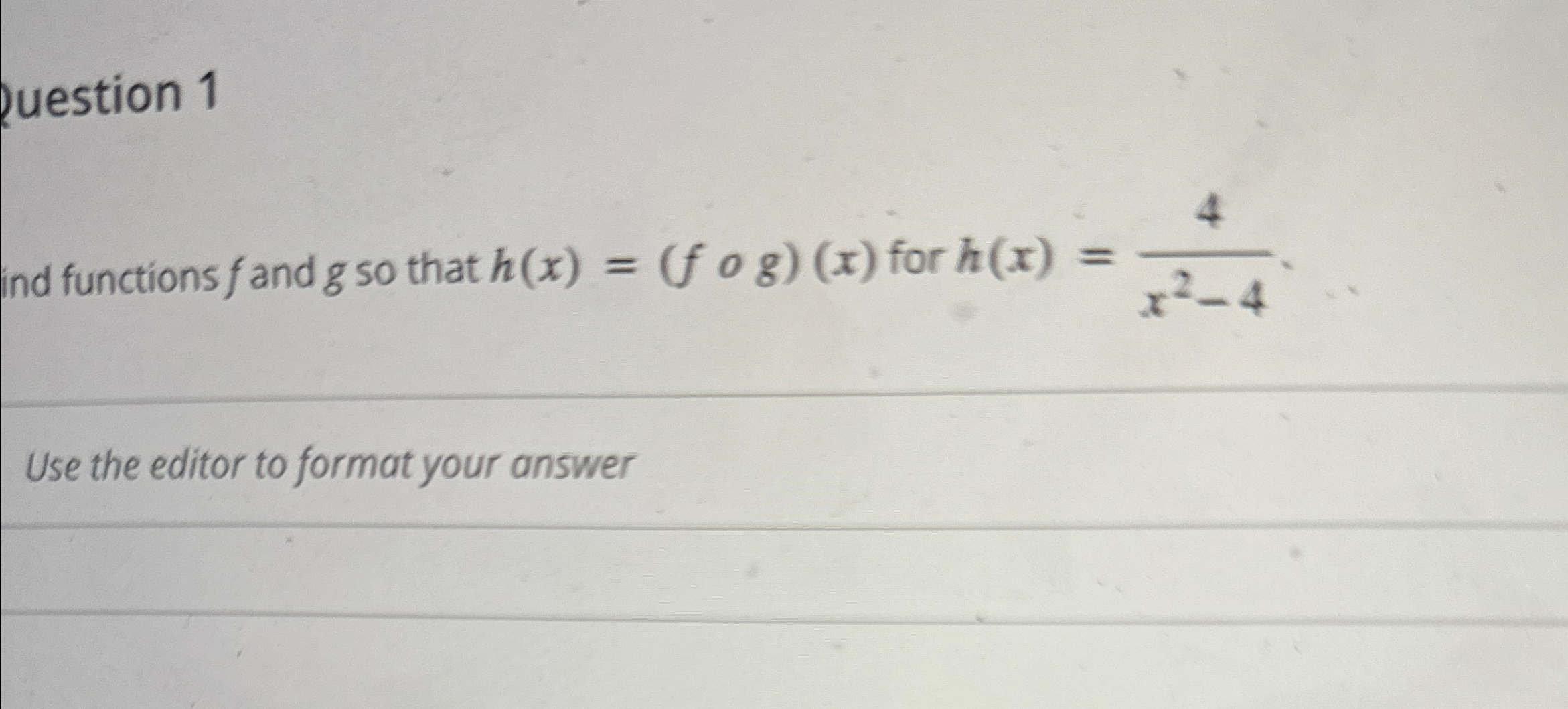 Solved Uestion 1ind Functions F And G ﻿so That H X F G X