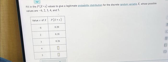 Solved Fill in the P(X=x) values to give a legitimate | Chegg.com