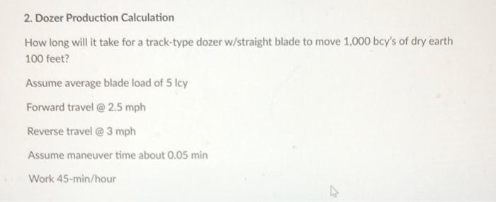 Solved 2. Dozer Production Calculation How long will it take | Chegg.com