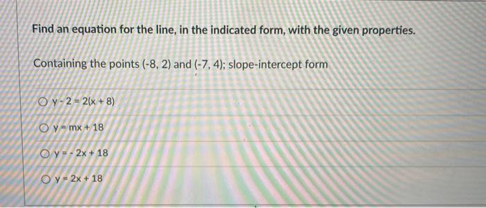 Solved Find an equation for the line, in the indicated form, | Chegg.com