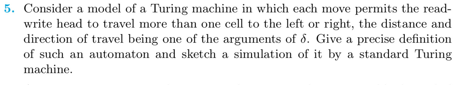 Solved Consider a model of a Turing machine in which each | Chegg.com