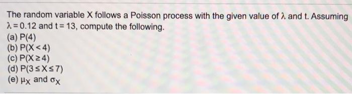 Solved The random variable X follows a Poisson process with | Chegg.com