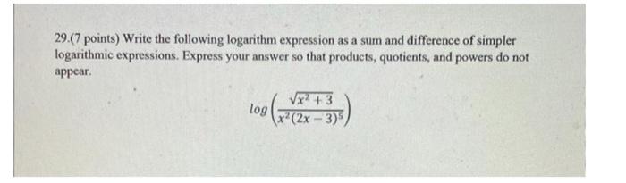 Solved 29.(7 points) Write the following logarithm | Chegg.com