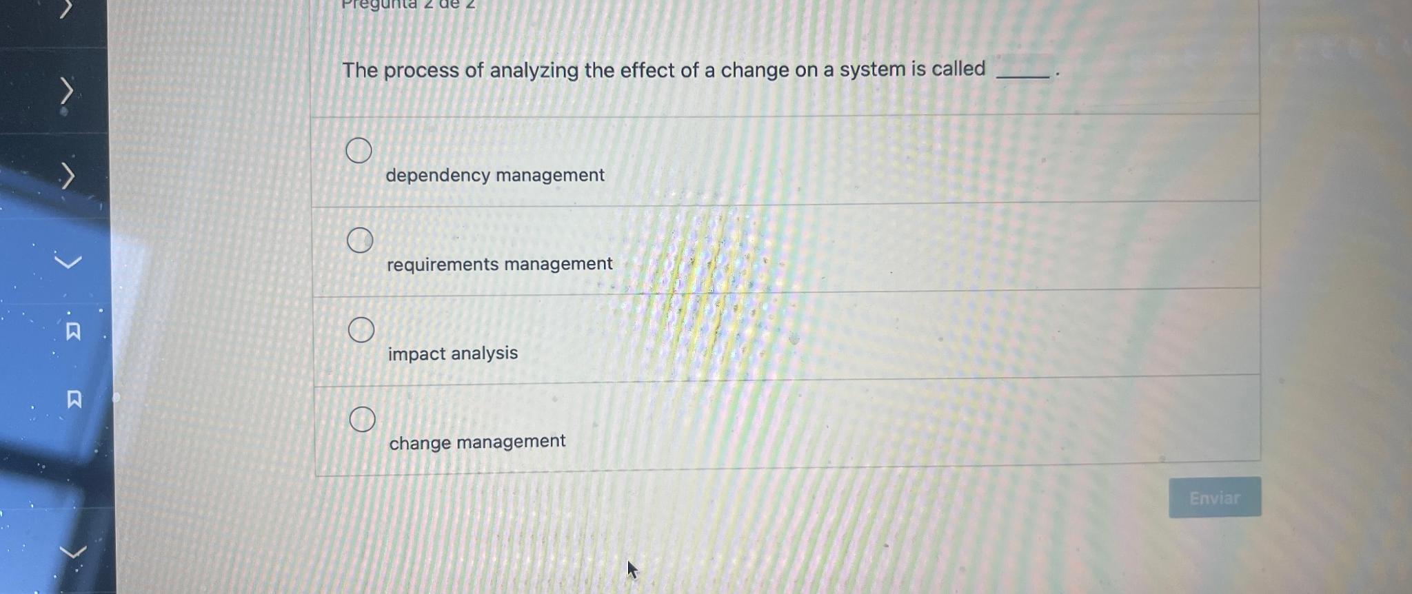 Solved The process of analyzing the effect of a change on a | Chegg.com