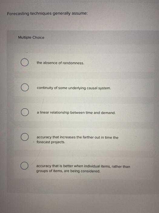 Solved Forecasting techniques generally assume: Multiple | Chegg.com