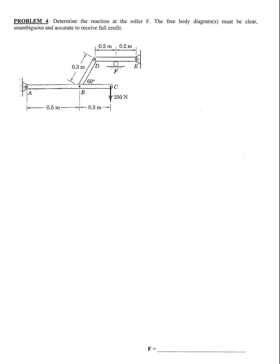 Solved Problem 4 Determine The Reaction At The Roller F