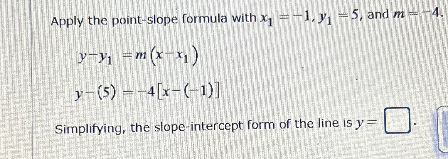 Solved Apply the point-slope formula with x1=-1,y1=5, ﻿and | Chegg.com