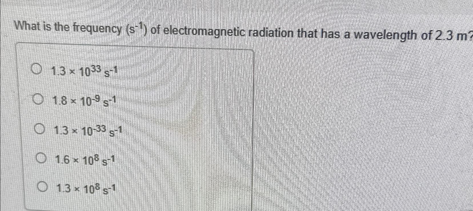 Solved What is the frequency ) ﻿of electromagnetic | Chegg.com