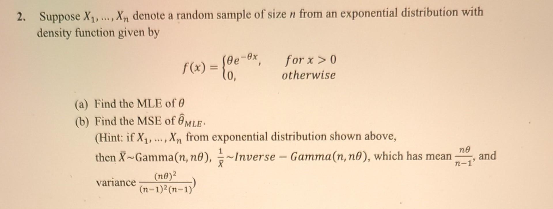 Solved 2. Suppose X1,…,Xn denote a random sample of size n | Chegg.com