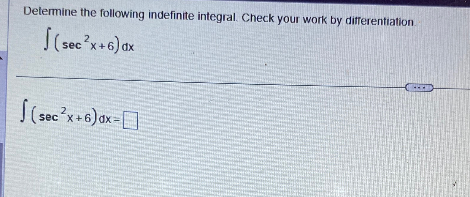 Solved Determine the following indefinite integral. Check | Chegg.com