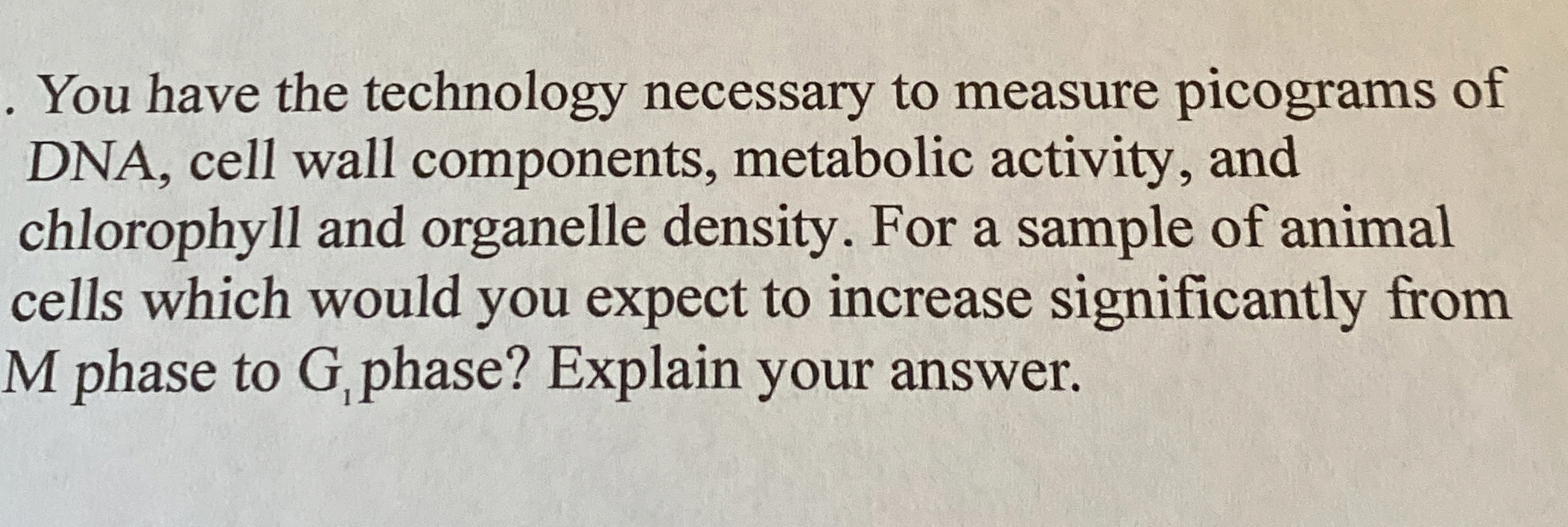 Solved You have the technology necessary to measure | Chegg.com