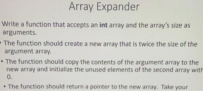 Solved Array Expander Write a function that accepts an int | Chegg.com