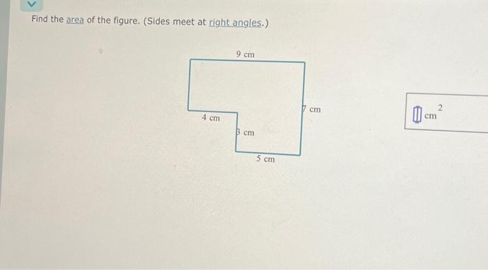 Solved Find the area of the figure. (Sides meet at right | Chegg.com