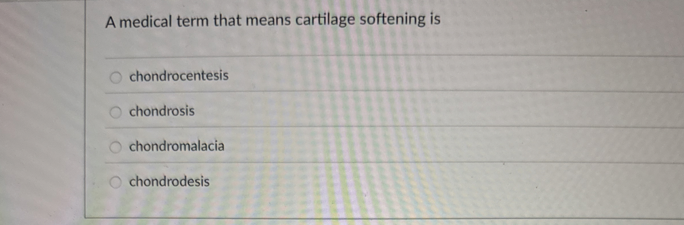 Solved A medical term that means cartilage softening | Chegg.com