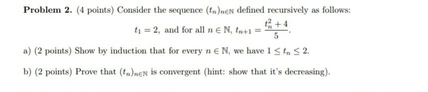 Solved Problem 2. (4 points) Consider the sequence (tn)nen | Chegg.com
