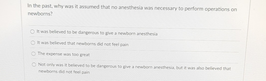 In the past, why was it assumed that no anesthesia | Chegg.com