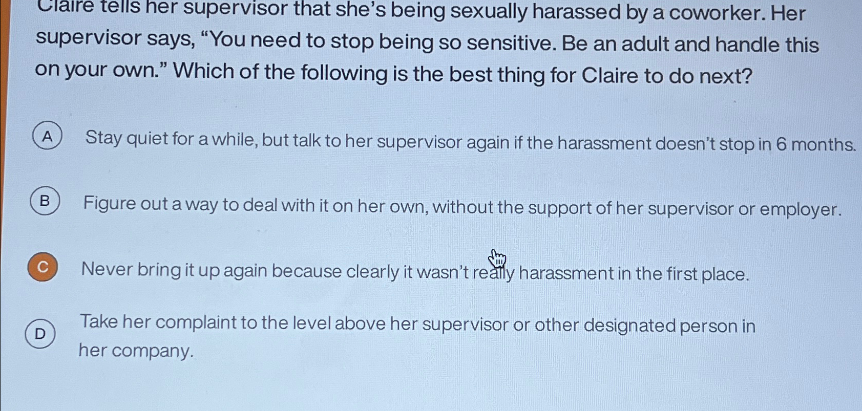 Solved Claire tells her supervisor that she's being sexually | Chegg.com