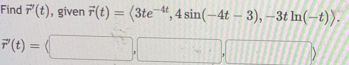 Solved Find vec(r)'(t), ﻿given | Chegg.com