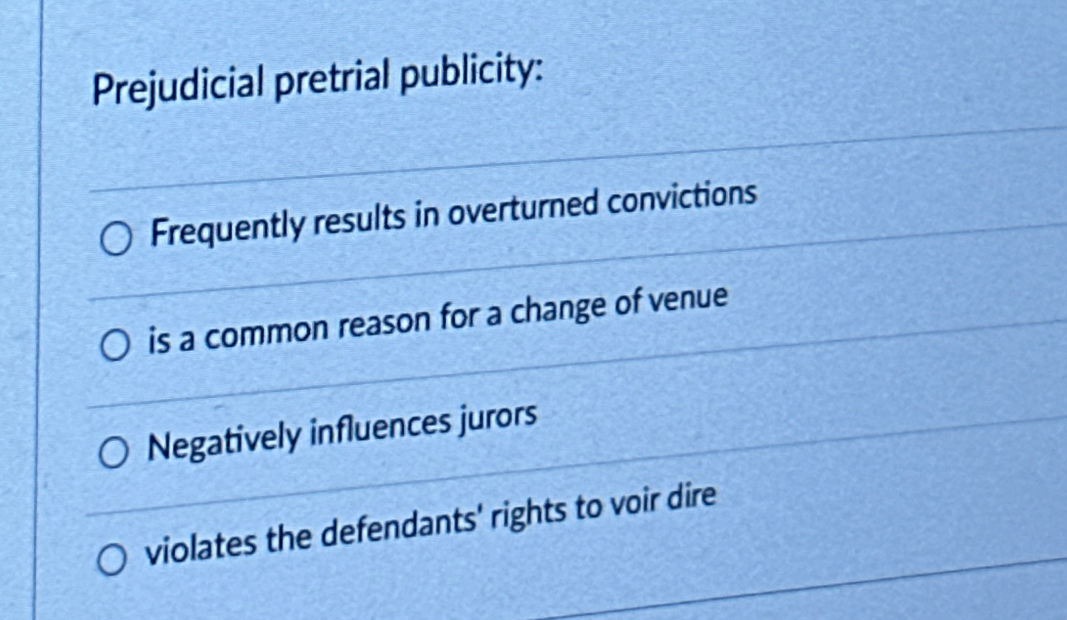 Solved Prejudicial pretrial publicity:Frequently results in | Chegg.com