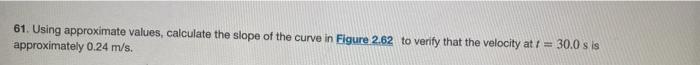 Solved 61. Using approximate values, calculate the slope of | Chegg.com