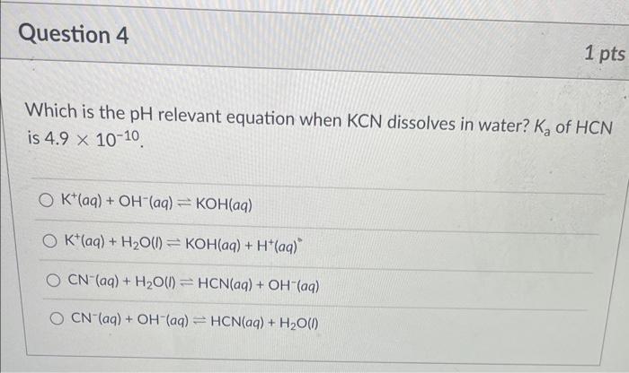 Solved Which is the pH relevant equation when KCN dissolves | Chegg.com