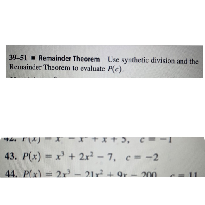 Solved 39–51 - Remainder Theorem Use synthetic division and | Chegg.com