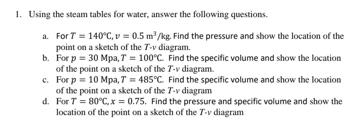 Solved 1. Using the steam tables for water, answer the | Chegg.com