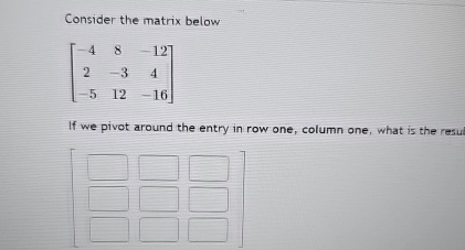 Solved Consider the matrix below[-48-122-34-512-16]If we | Chegg.com