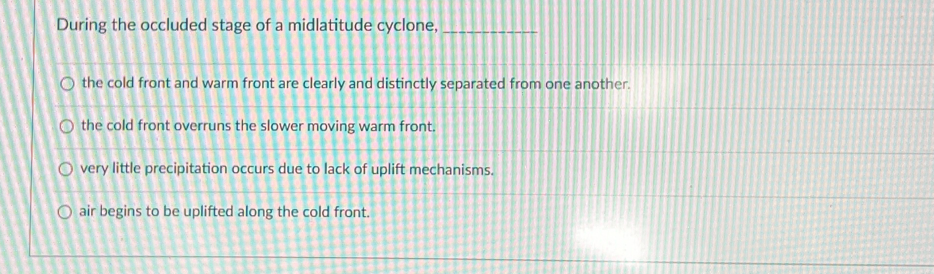 Solved During the occluded stage of a midlatitude cyclone, | Chegg.com