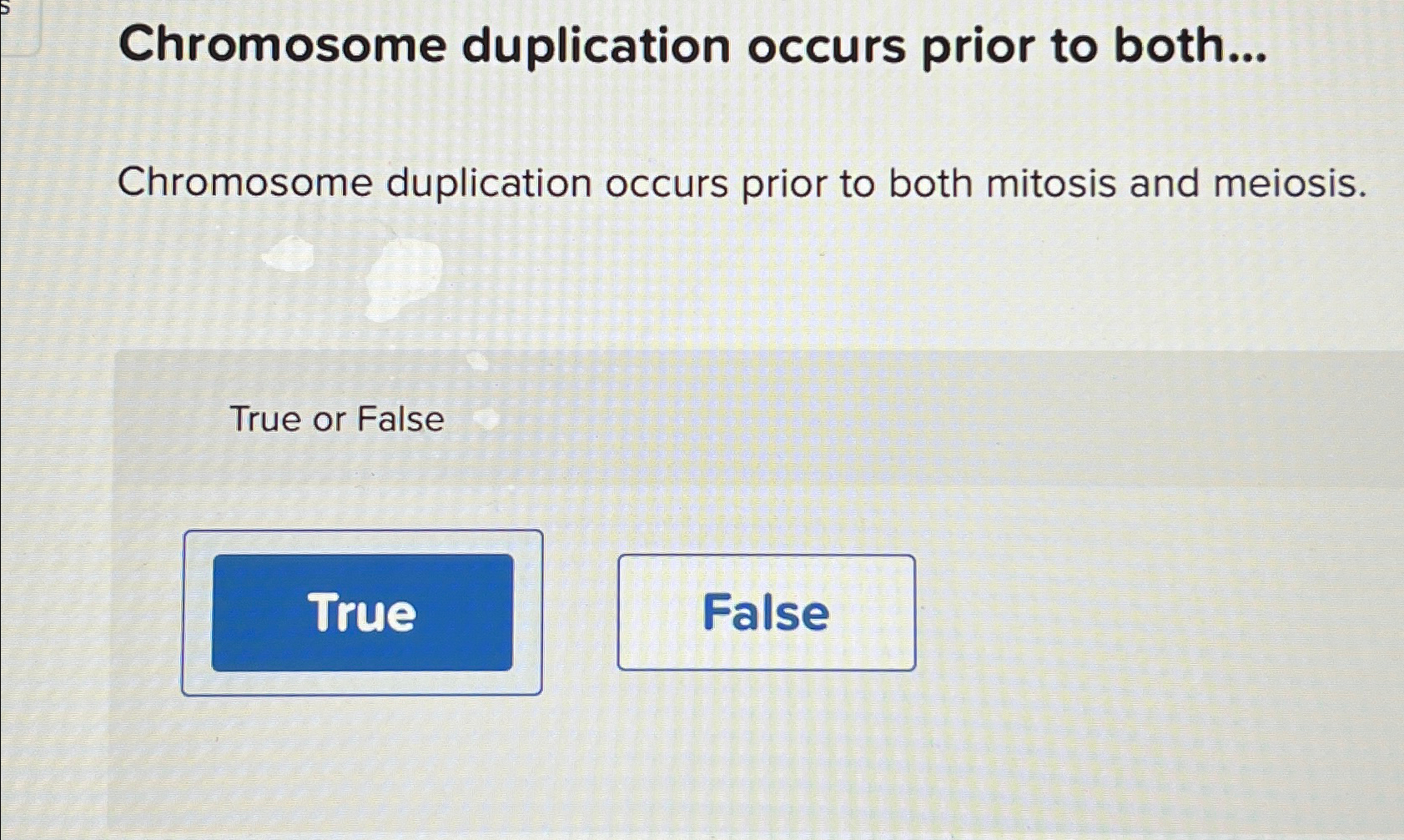 Solved Chromosome duplication occurs prior to | Chegg.com