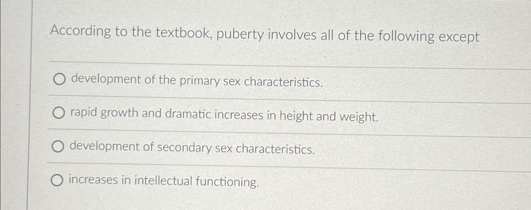 Solved According to the textbook, puberty involves all of | Chegg.com