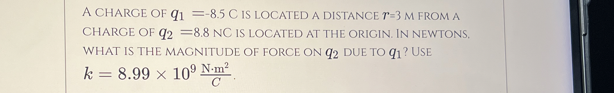 Solved A CHARGE OF q1=-8.5 ﻿C IS LOCATED A DISTANCE | Chegg.com
