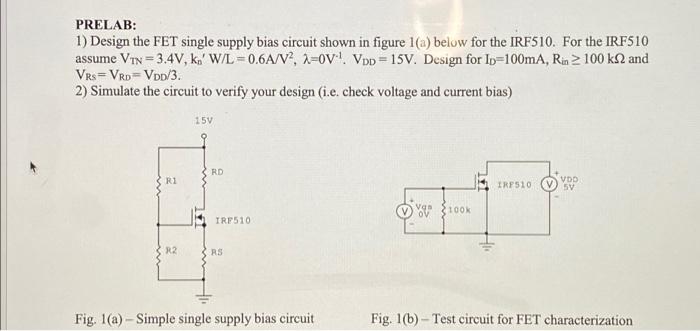 Solved PRELAB: 1) Design the FET single supply bias circuit | Chegg.com