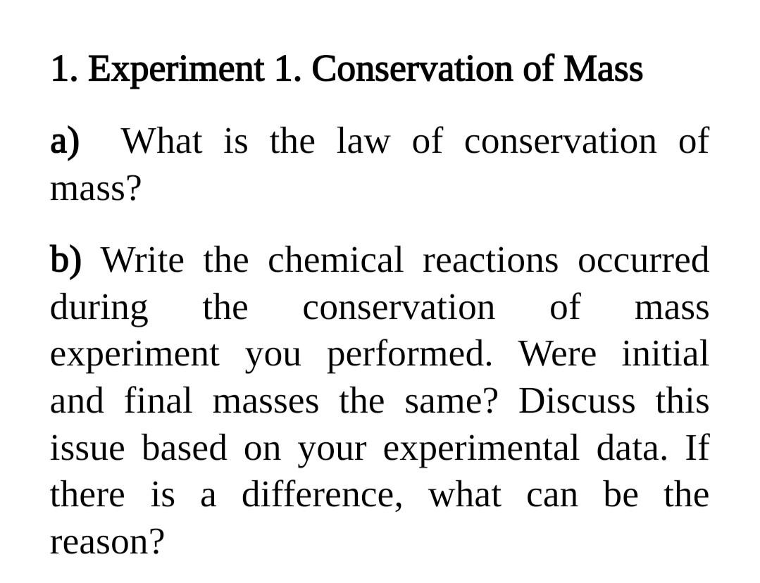 Solved 1. Experiment 1. Conservation of Mass a) What is the | Chegg.com