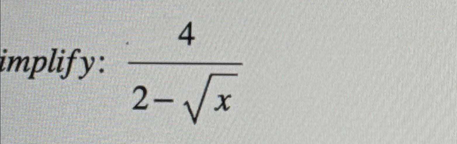 Solved implify: 42-x2 | Chegg.com