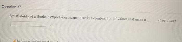Solved Question 27 Satisfiability of a Boolean expression | Chegg.com