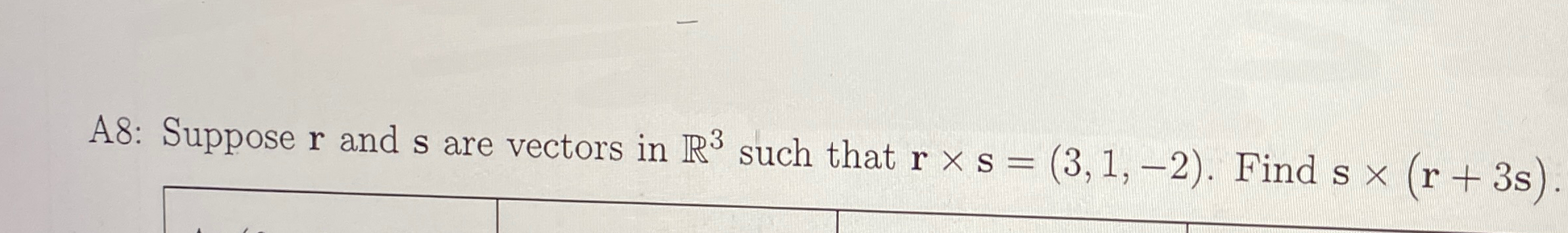 Solved A8: Suppose r ﻿and s ﻿are vectors in R3 ﻿such that | Chegg.com