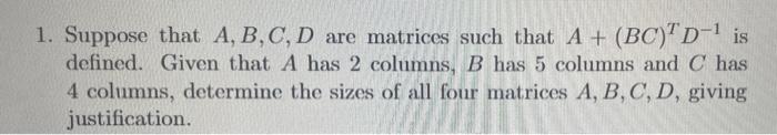 Solved 1. Suppose that A,B,C,D are matrices such that | Chegg.com