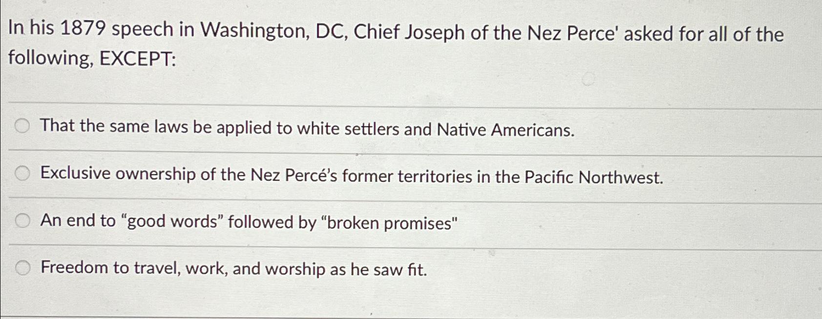 Solved In his 1879 ﻿speech in Washington, DC, ﻿Chief Joseph | Chegg.com