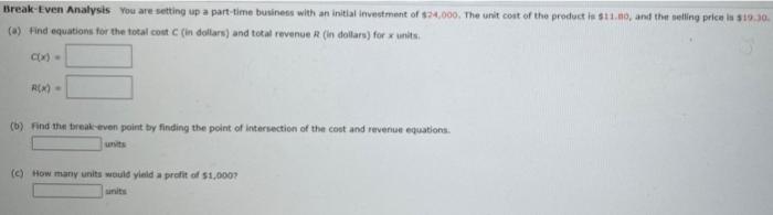 Solved Break Even Analysis you are setting up a part-time | Chegg.com