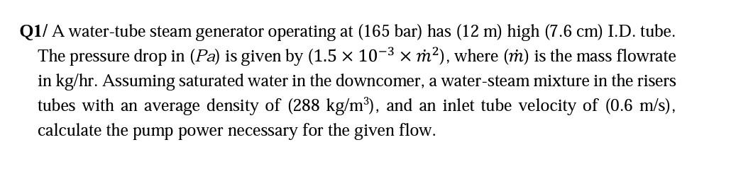 Solved Q1/ A water-tube steam generator operating at (165 | Chegg.com